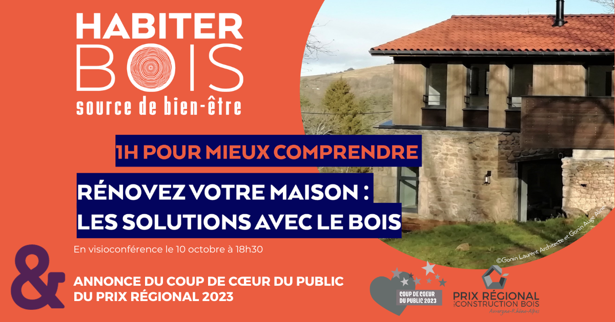 Webinaire « 1h pour mieux comprendre : rénovez votre maison, les solutions avec le bois ...
